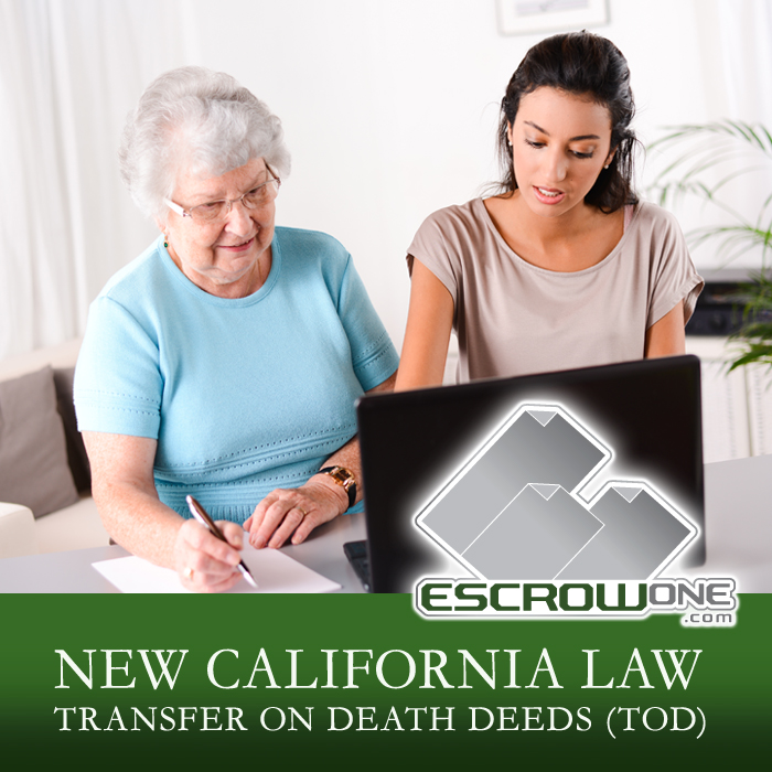 New California Law Transfer on Death Deeds (TOD) - EscrowOne