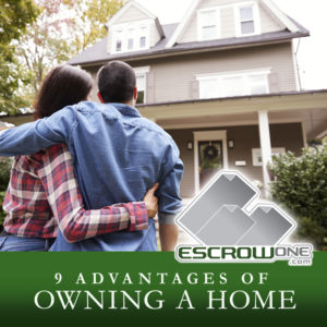 9 Advantages of Owning a Home - EscrowOne